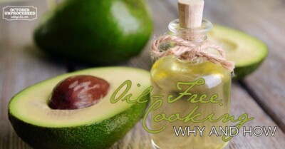 Why (and How!) to Cook Oil-Free - Eating Rules